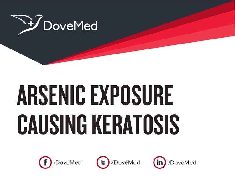 Arsenic Exposure causing Keratosis