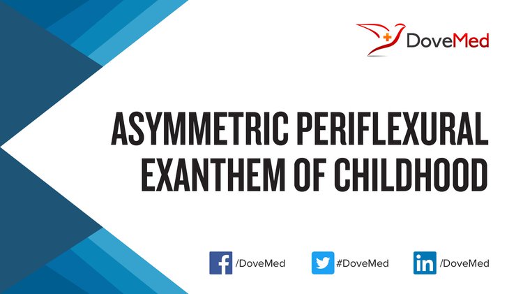 Asymmetric Periflexural Exanthem of Childhood