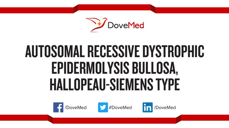 Autosomal Recessive Dystrophic Epidermolysis Bullosa, Hallopeau-Siemens ...