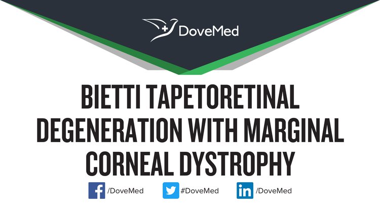 Bietti Tapetoretinal Degeneration with Marginal Corneal Dystrophy