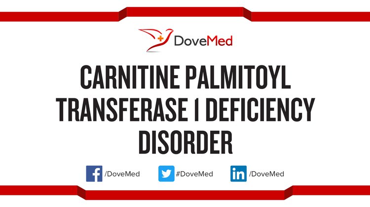Carnitine Palmitoyl Transferase 1 Deficiency Disorder