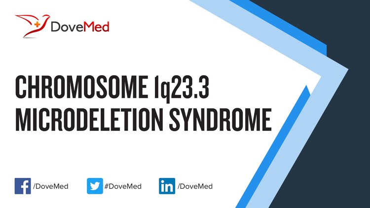 Chromosome 1q23.3 Microdeletion Syndrome