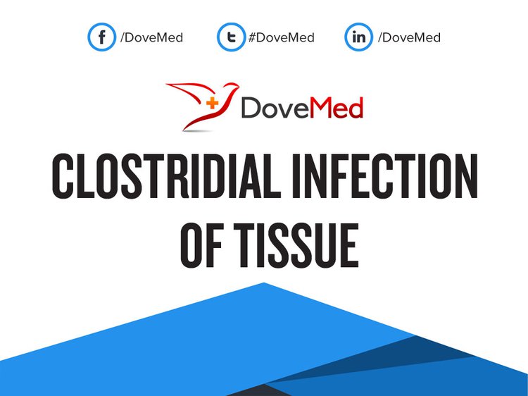 Clostridial Infection of Tissue