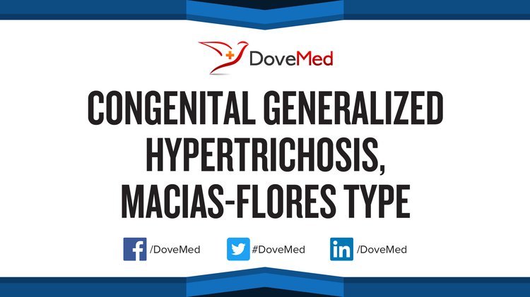 Congenital Generalized Hypertrichosis Macias Flores Type