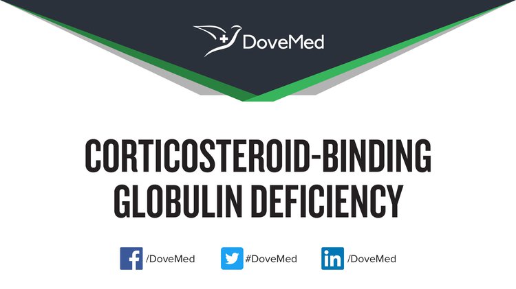 Corticosteroid-Binding Globulin Deficiency Disorder