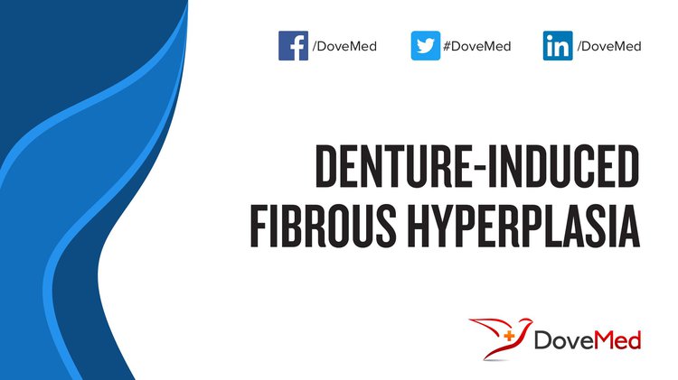 Denture-Induced Fibrous Hyperplasia