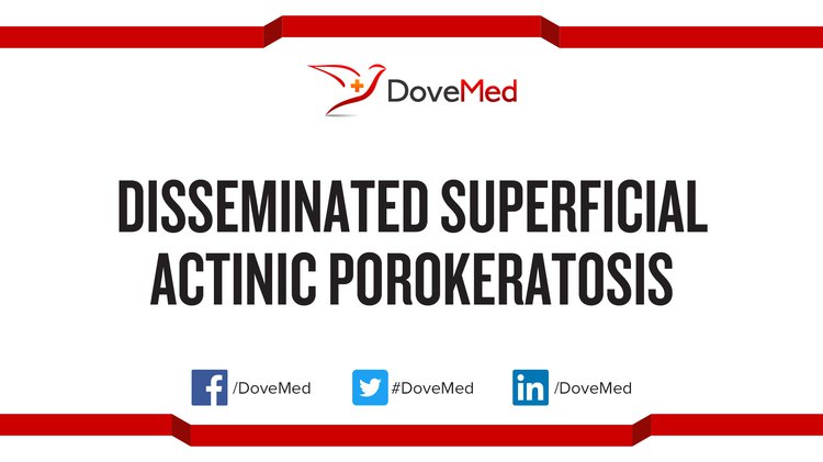 Disseminated Superficial Actinic Porokeratosis