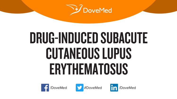 Drug-Induced Subacute Cutaneous Lupus Erythematosus