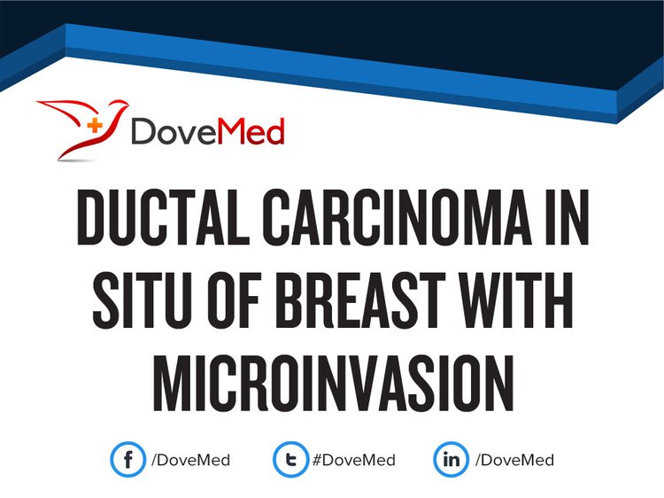 Ductal Carcinoma In Situ of Breast with Microinvasion