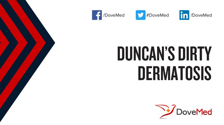 Duncan’s Dirty Dermatosis
