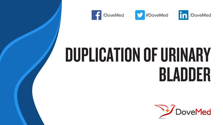 Duplication of Urinary Bladder