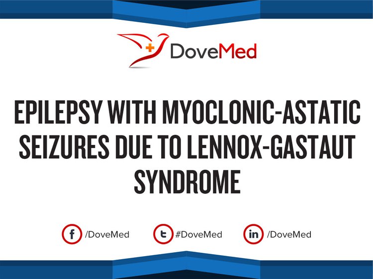 Epilepsy with Myoclonic-Astatic Seizures due to Lennox-Gastaut Syndrome