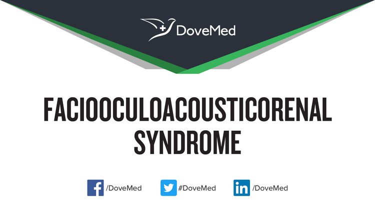 Faciooculoacousticorenal Syndrome