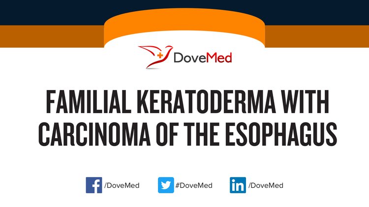 Familial Keratoderma with Carcinoma of the Esophagus