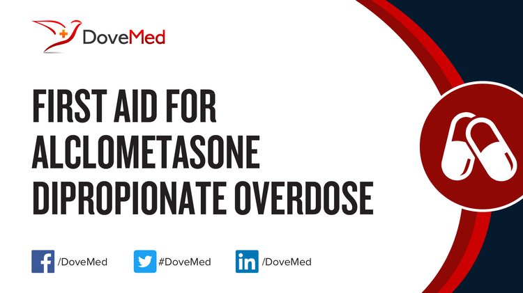 First Aid for Alclometasone Dipropionate Overdose