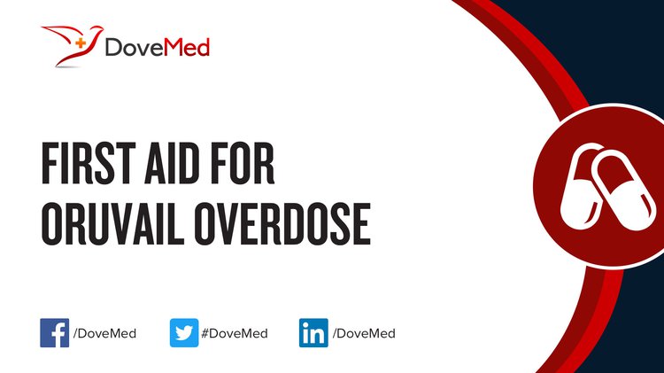 First Aid for Oruvail Overdose