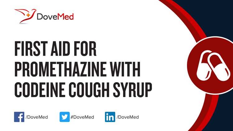 First Aid for Promethazine with Codeine Cough Syrup Overdose