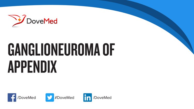 Ganglioneuroma of Appendix