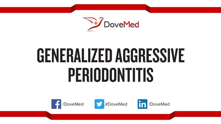 Generalized Aggressive Periodontitis
