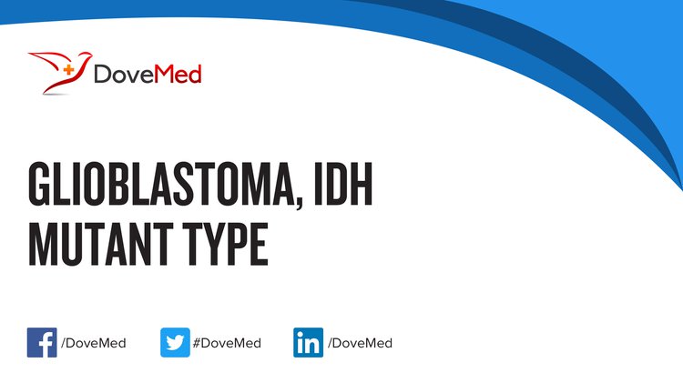 Glioblastoma, IDH Mutant type