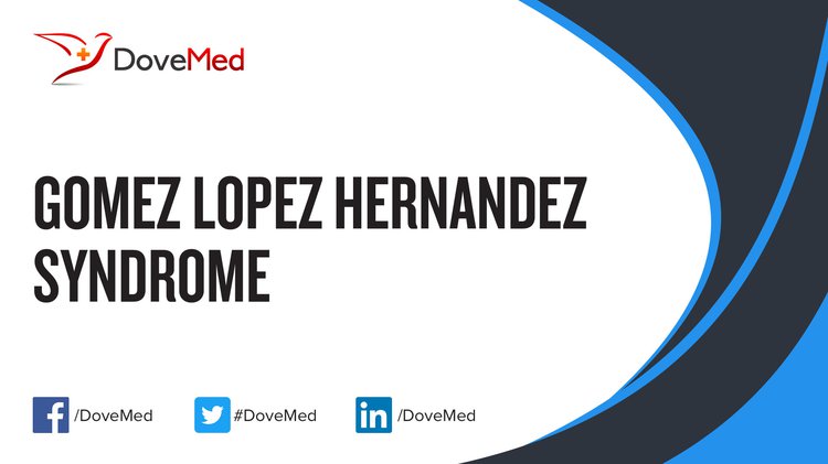Gomez Lopez Hernandez Syndrome