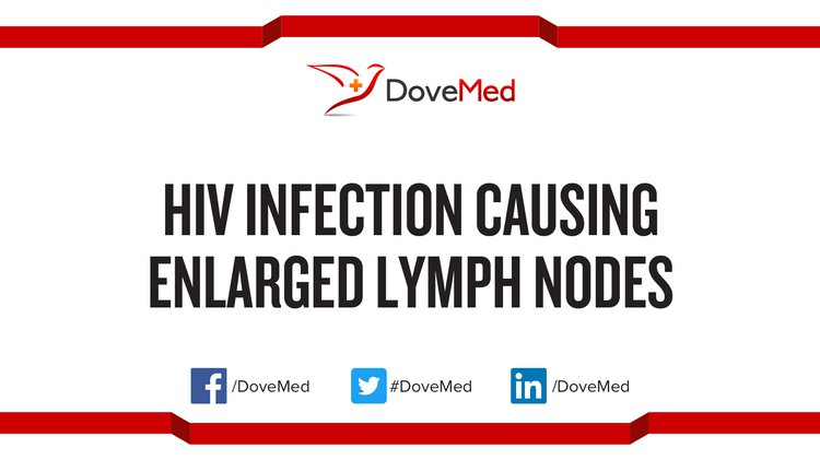 HIV Infection causing Enlarged Lymph Nodes
