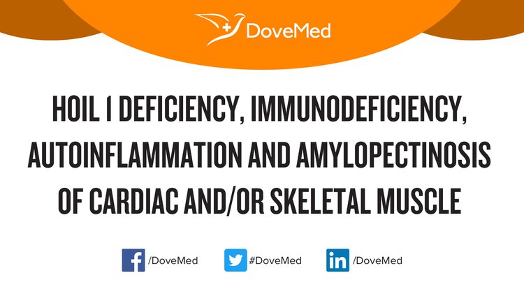 HOIL 1 Deficiency, Immunodeficiency, Autoinflammation and ...