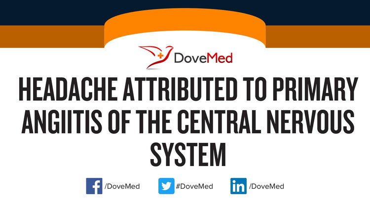 Headache Attributed to Primary Angiitis of the Central Nervous System
