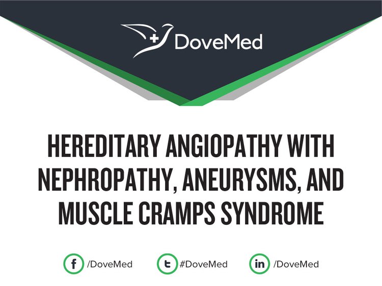 Hereditary Angiopathy with Nephropathy, Aneurysms, and Muscle Cramps ...