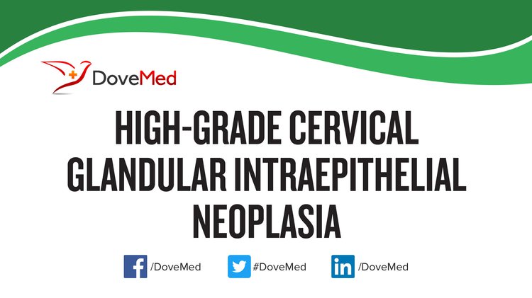 High-Grade Cervical Glandular Intraepithelial Neoplasia (HG-CGIN)