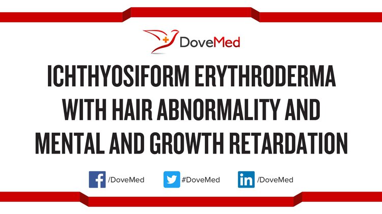 Ichthyosiform Erythroderma with Hair Abnormality and Mental and Growth ...