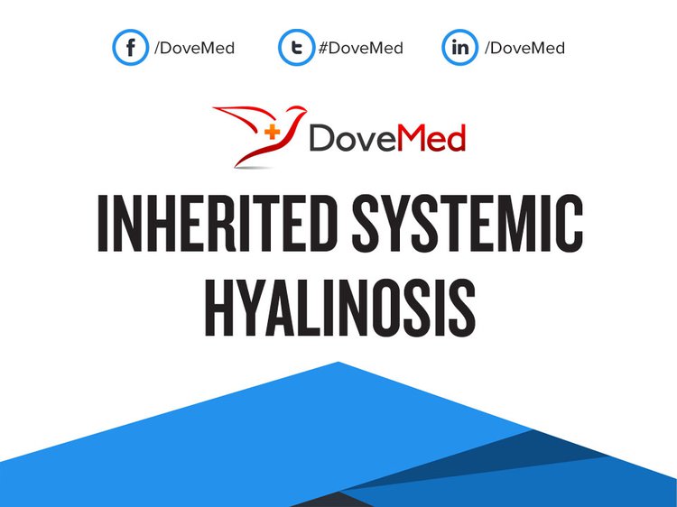 Inherited Systemic Hyalinosis