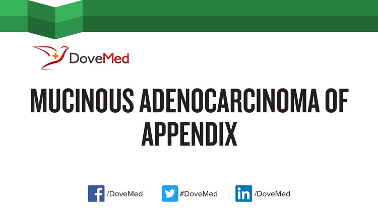 Mucinous Adenocarcinoma of Appendix
