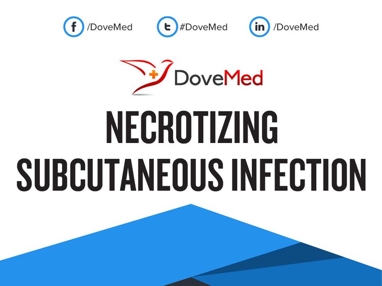 Necrotizing Subcutaneous Infection (Gas Gangrene)
