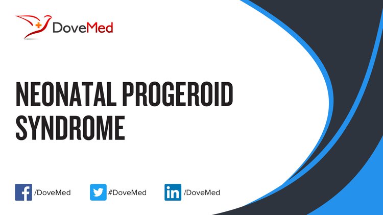 Neonatal Progeroid Syndrome