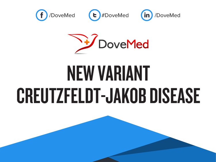 New Variant Creutzfeldt-Jakob Disease (nvCJD)