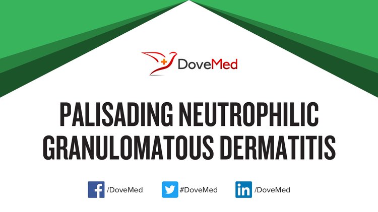 Palisading Neutrophilic Granulomatous Dermatitis
