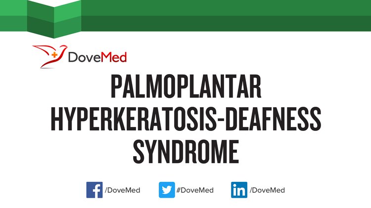 Palmoplantar Hyperkeratosis Deafness Syndrome