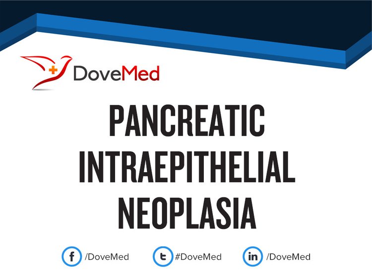 Pancreatic Intraepithelial Neoplasia