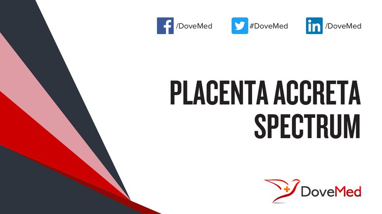 Placenta Accreta Spectrum