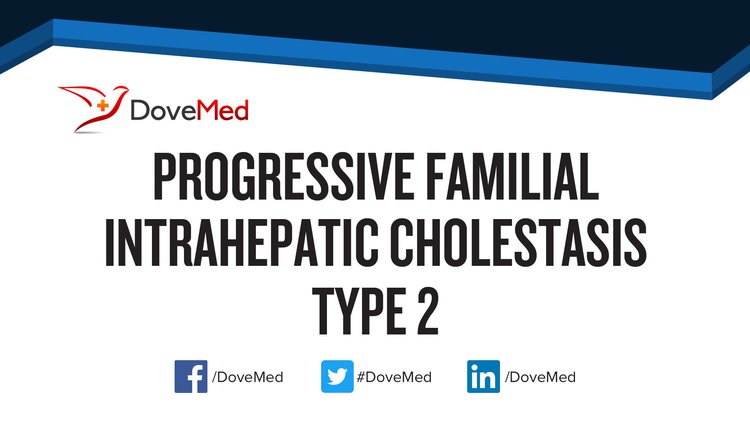 Progressive Familial Intrahepatic Cholestasis Type 2