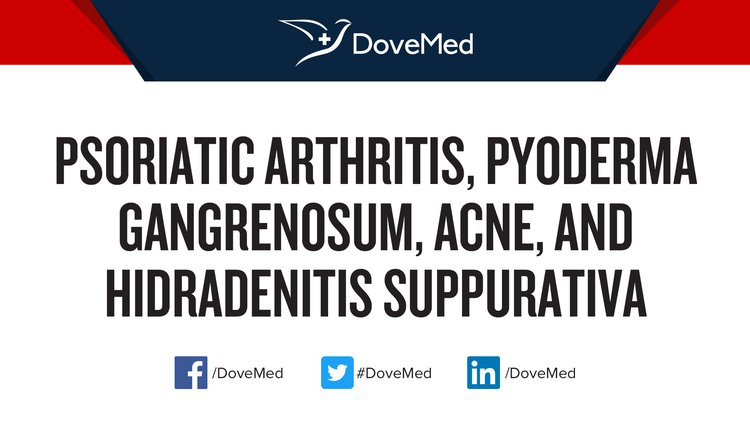 Psoriatic Arthritis, Pyoderma Gangrenosum, Acne, and Hidradenitis ...