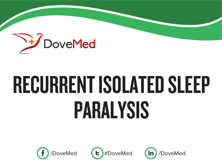 Recurrent Isolated Sleep Paralysis (RISP)