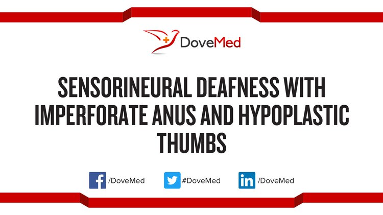 Sensorineural Deafness with Imperforate Anus and Hypoplastic Thumbs