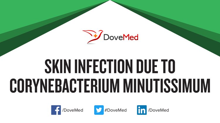 Skin Infection due to Corynebacterium Minutissimum