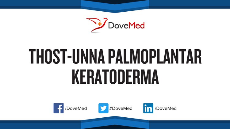 Thost-Unna Palmoplantar Keratoderma