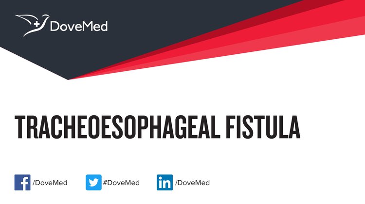 Tracheoesophageal Fistula