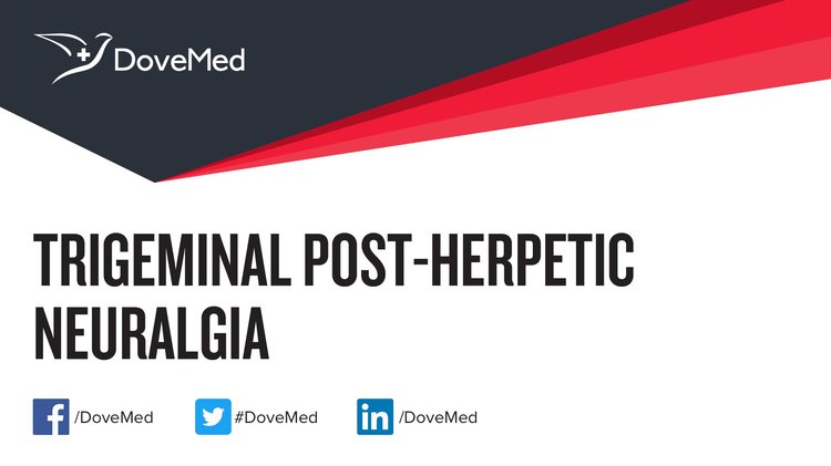 Trigeminal Post-Herpetic Neuralgia