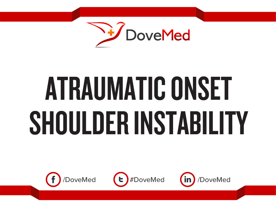 Atraumatic Onset Shoulder Instability