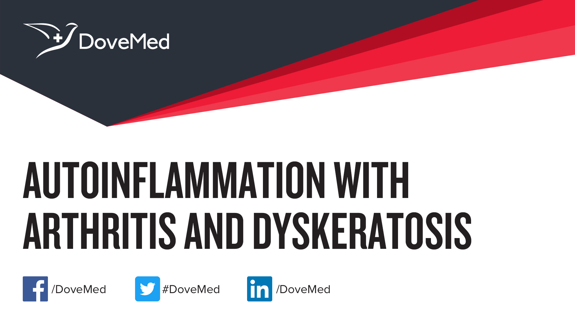 Autoinflammation with Arthritis and Dyskeratosis